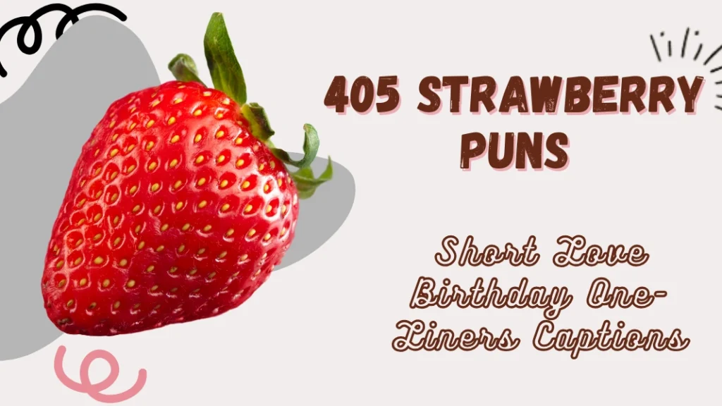 405 Cute Strawberry Puns: Short Love Birthday One-Liners Captions ...