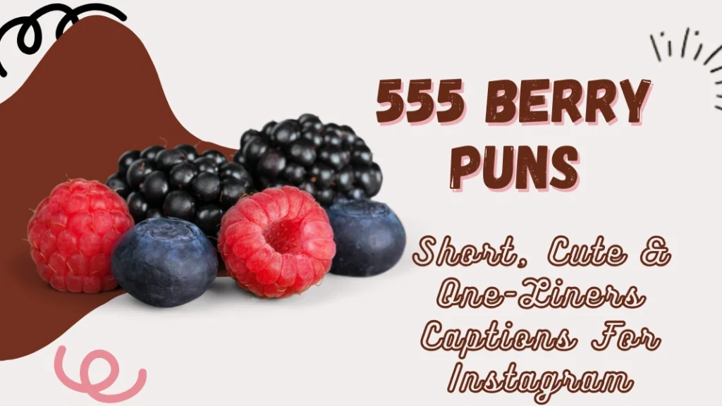 555 Berry Puns: Short, Cute & One-Liners Captions For Instagram ...