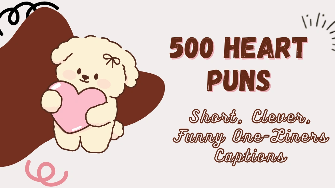 500 Heart Puns: Short, Cute Valentines Day One-liners Captions For ...