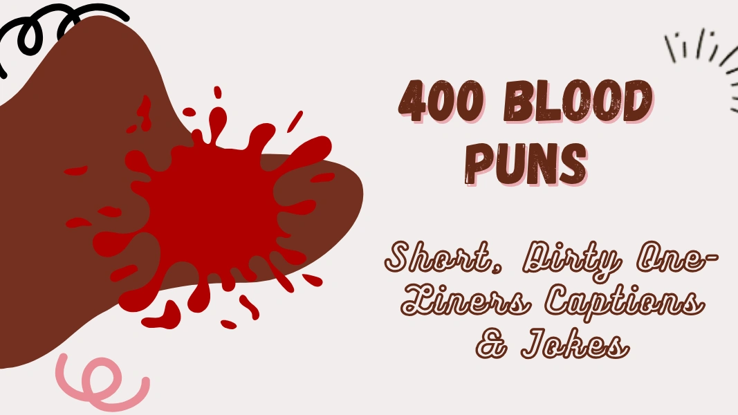400 Blood Puns: Short, Dirty One-Liners Captions & Jokes - Swifty Puns