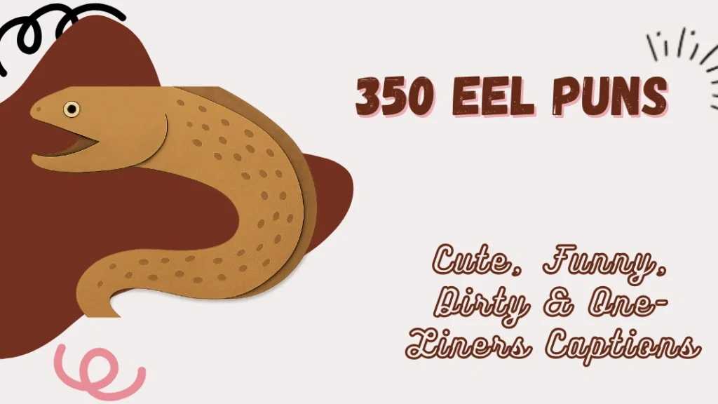 350 Best Eel Puns: Dirty, Cute, Funny One-Liners & Captions For ...