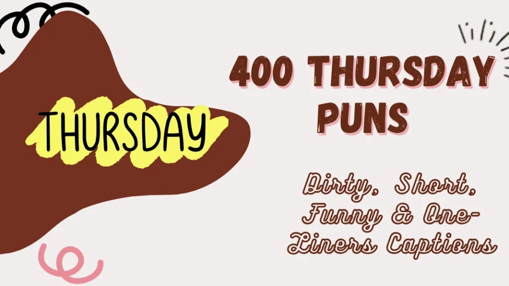 400 Thursday Puns: Short, Funny, Dirty One-Liners & Captions For Work ...