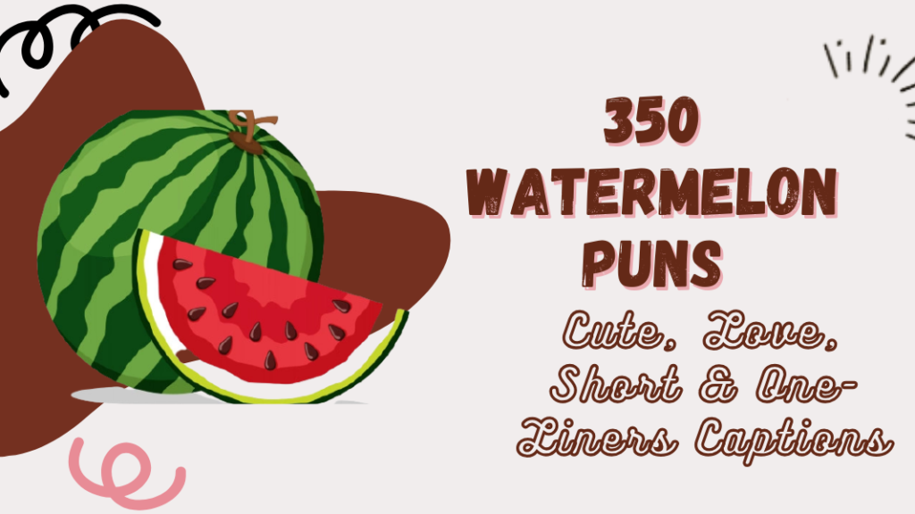 350 Watermelon Puns: Short, Love, Cute One Liners & Captions For ...