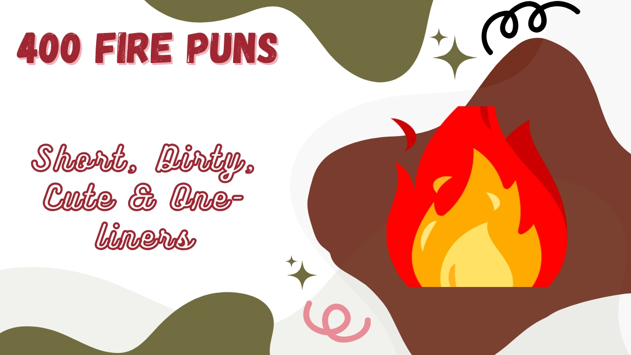 400 Fire Puns: short, cute, Dirty, Clever, one liners captions & jokes ...