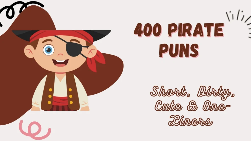 400 Pirate puns: short, Dirty, Cute birthday one liners & captions for ...