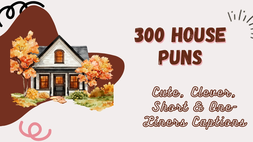300 house puns: Cute, Short, Clever One Liners & Captions For Instagram ...
