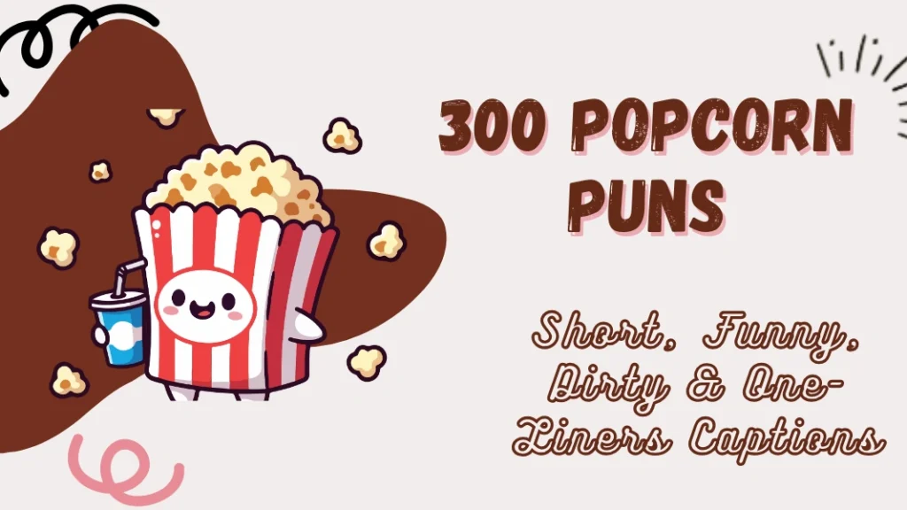 300 popcorn puns: Cute, funny, dirty, love, one liners & captions ...